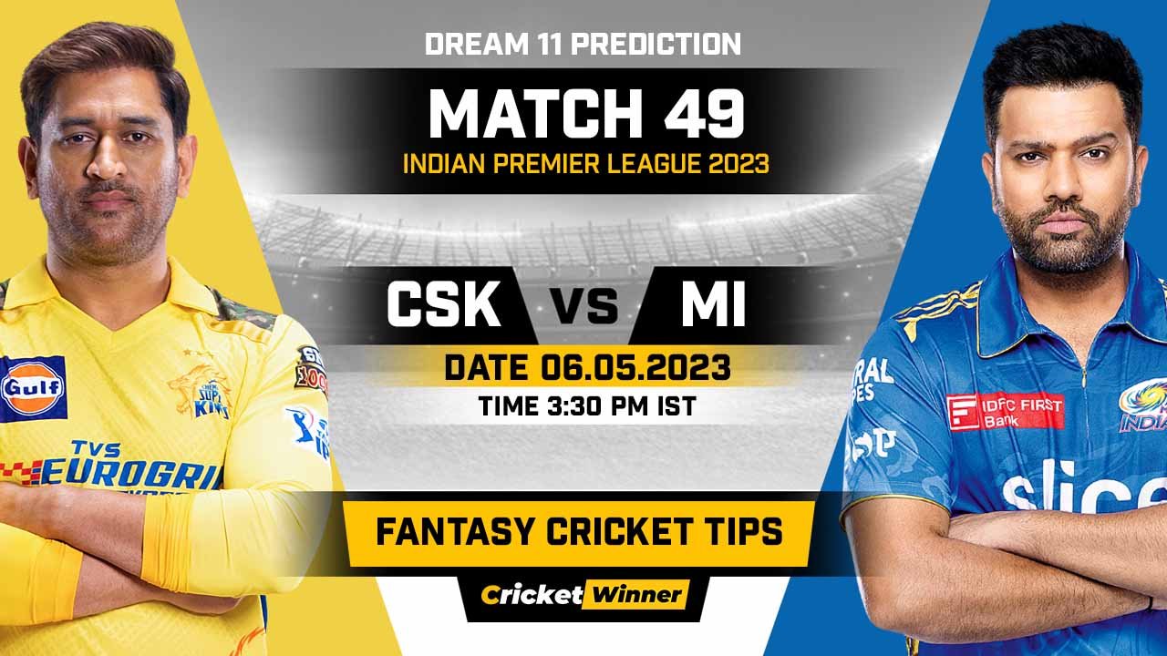 CSK vs MI Dream11 Prediction, Fantasy Cricket Tips, Probable Playing XI, Pitch Report & Injury ...