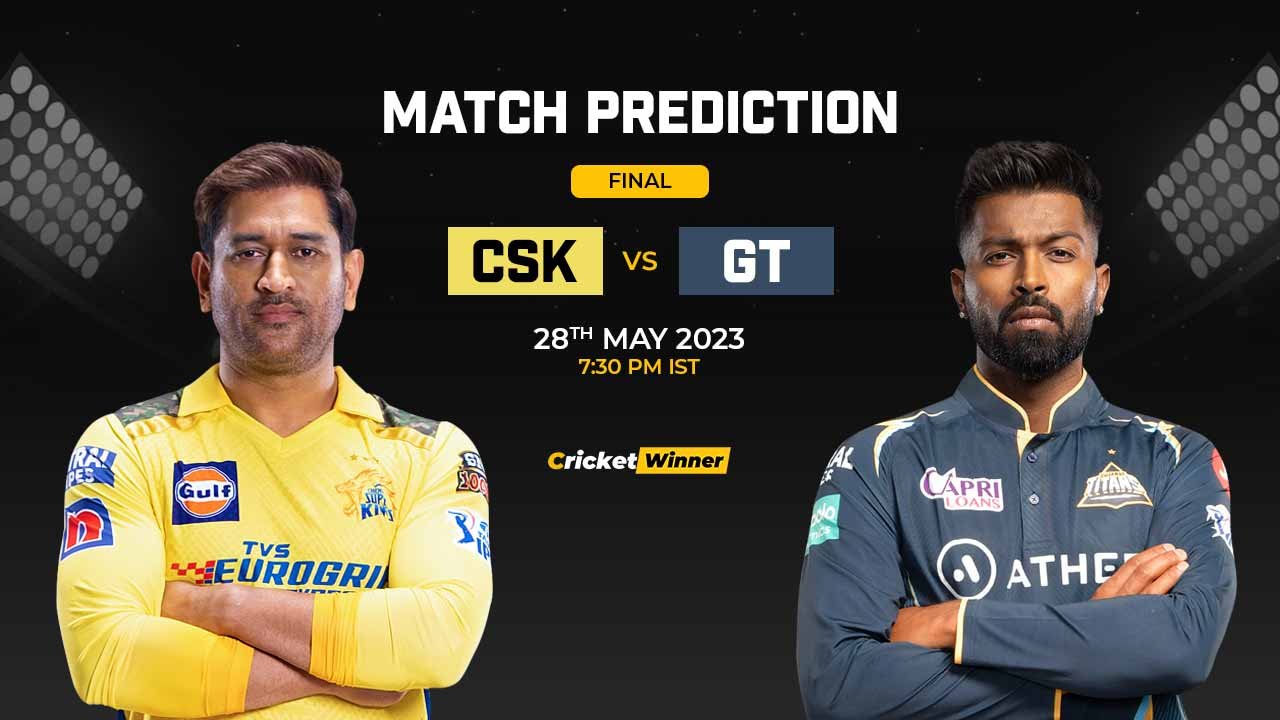 CSK vs GT Match Prediction- Who Will Win Today’s IPL Match Between Chennai Super Kings and ...