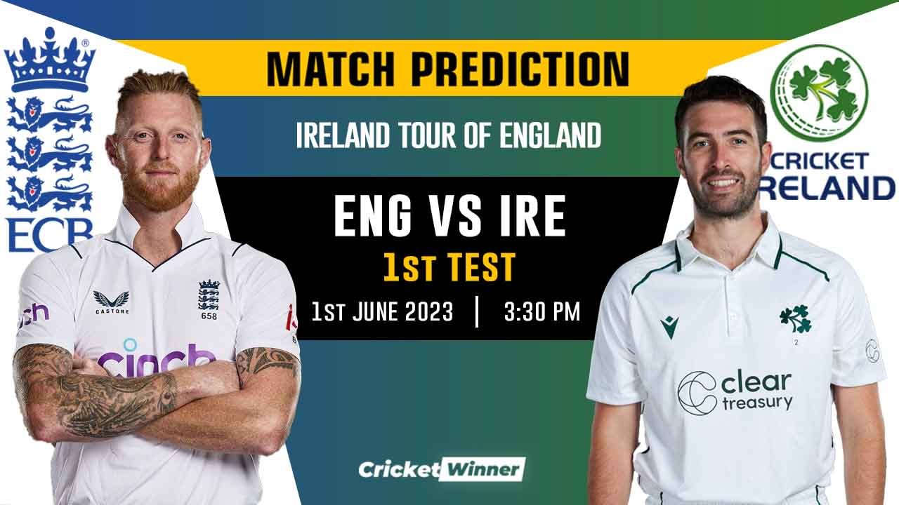 ENG vs IRE 1st Test Match Prediction- Who Will Win Today's Test Match ...