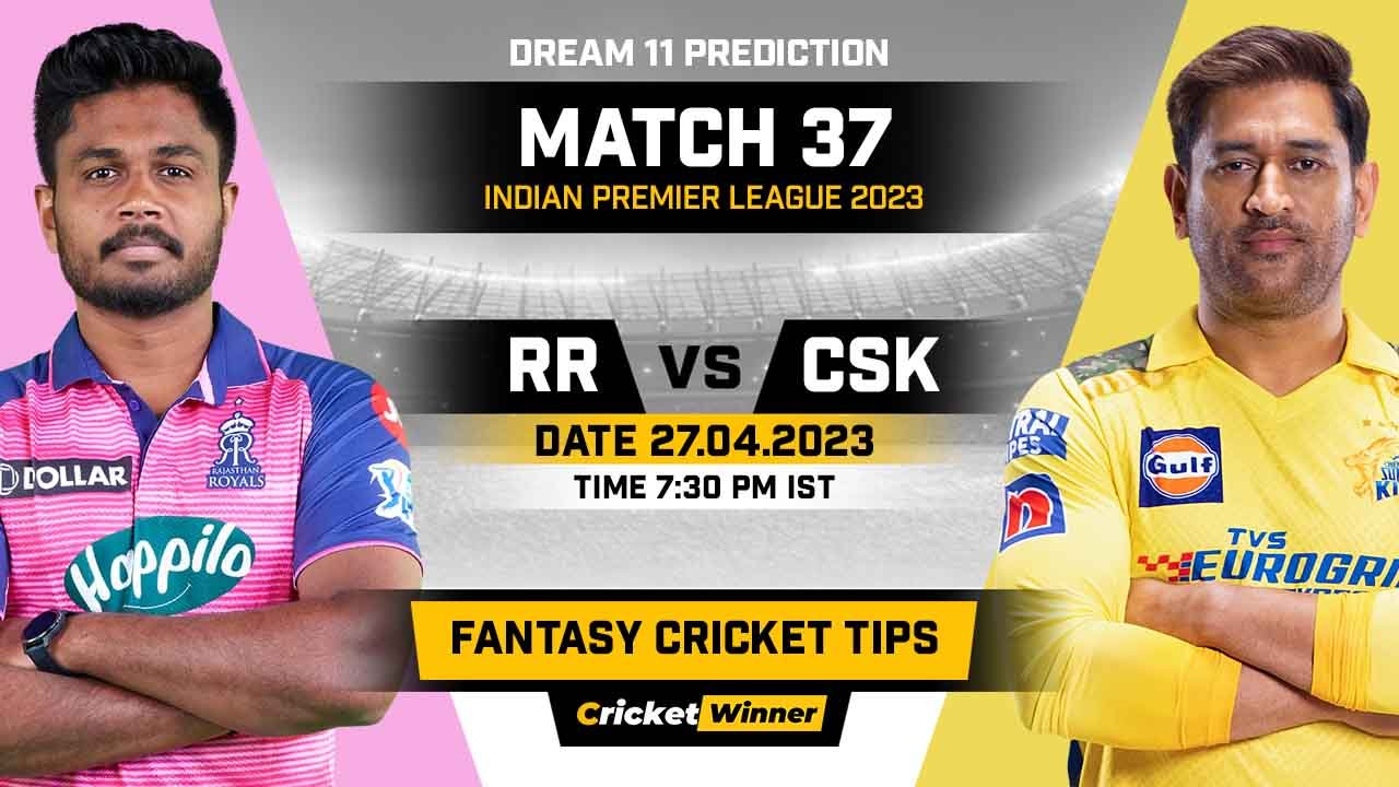 RR vs CSK Dream11 Prediction, Fantasy Cricket Tips, Probable Playing XI, Pitch Report & Injury ...