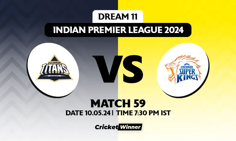 GT vs CSK Dream11 Prediction, Fantasy Cricket Tips, Probable Playing XI, Pitch Report & Injury ...