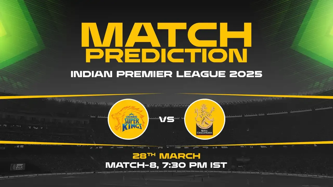 IPL 2025: CSK vs RCB Prediction– Match 08, Who will win today?