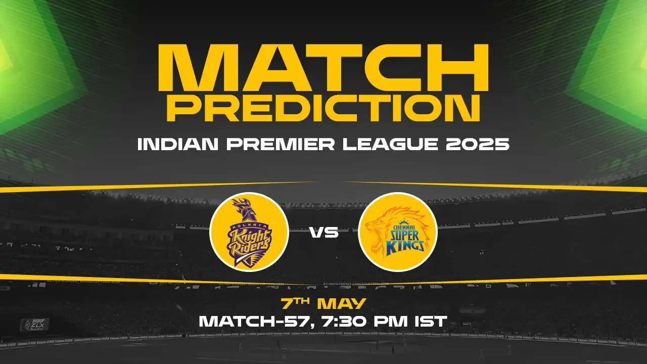IPL 2025: KKR vs CSK Prediction– Match 57, Who will win today?