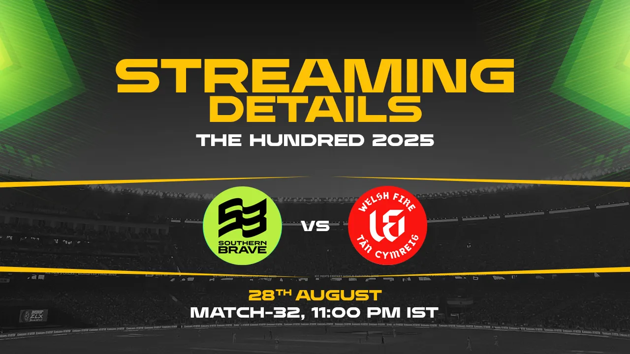The Hundred 2025 Match 32: Southern Brave vs Welsh Fire live streaming ...