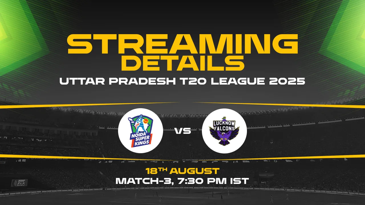 UP T20 3rd Match:Lucknow Falcons vs Noida Super Kings Live Streaming ...