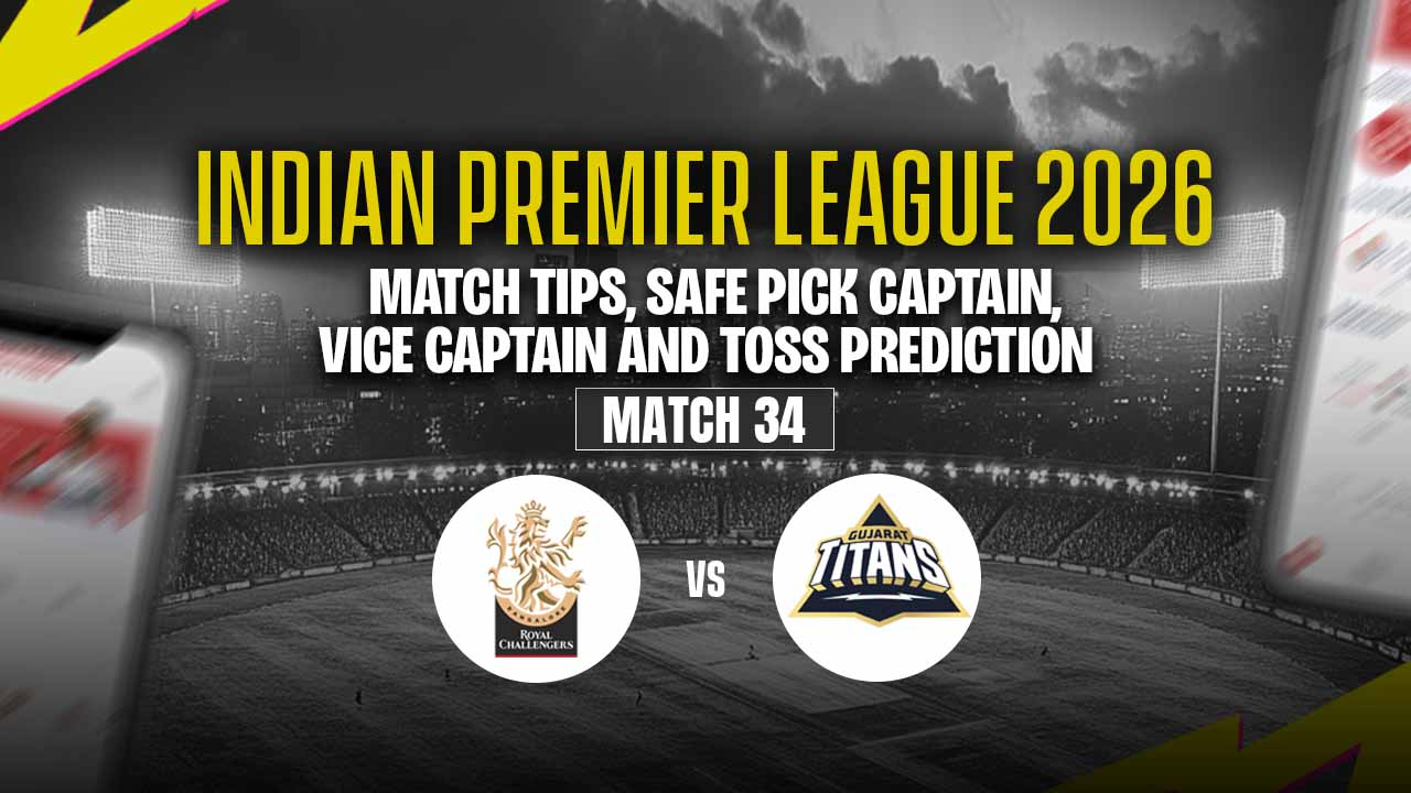 RCB vs GT IPL 2026 Today Match Tips: Safe Picks, Captain Choice & Toss ...