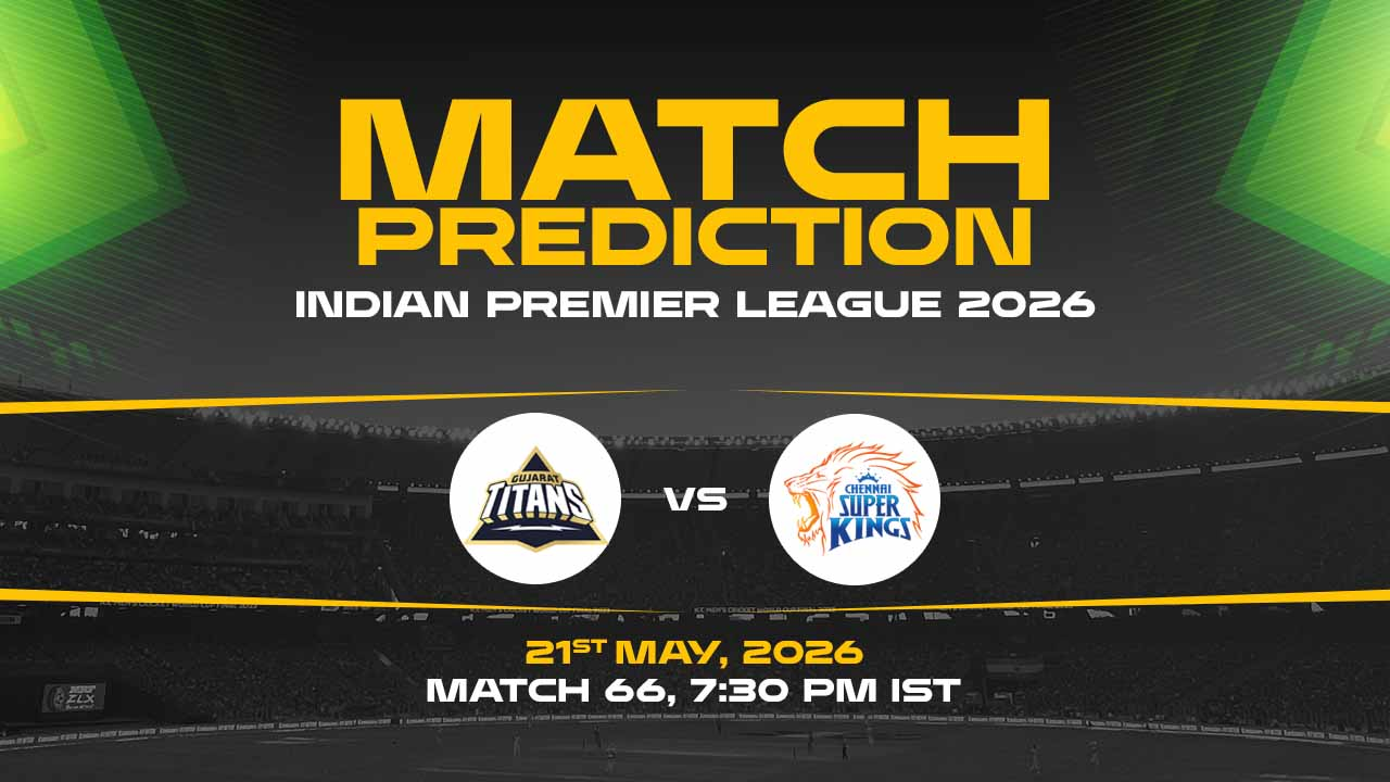 GT vs CSK Match Prediction — Who Will Win IPL 2026 Match 66?